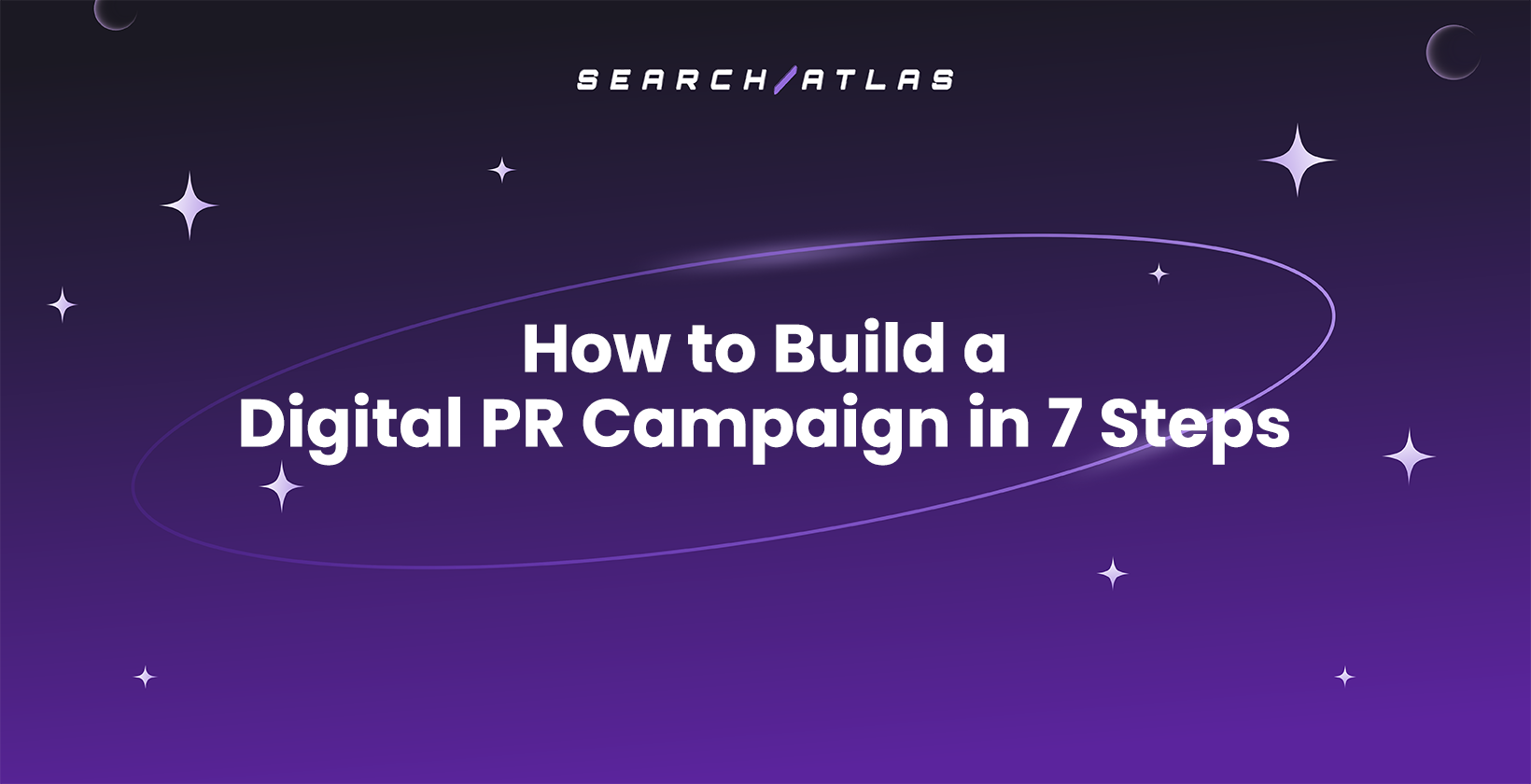 How to Build a Digital PR Campaign in 7 Steps