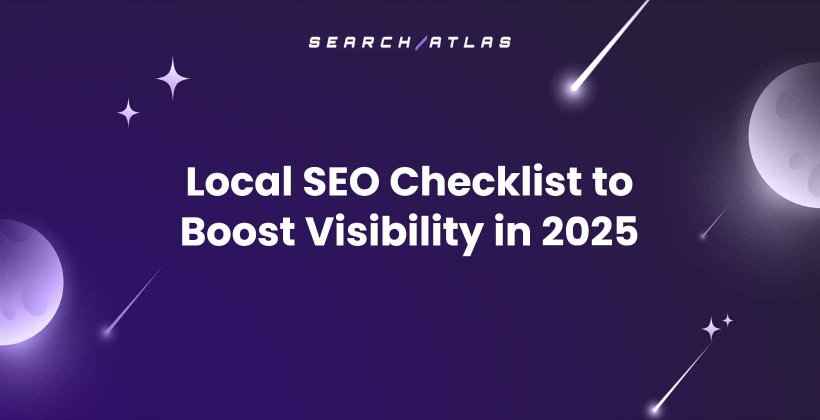 Local SEO Checklist to Boost Visibility in 2025 - Search Atlas ...