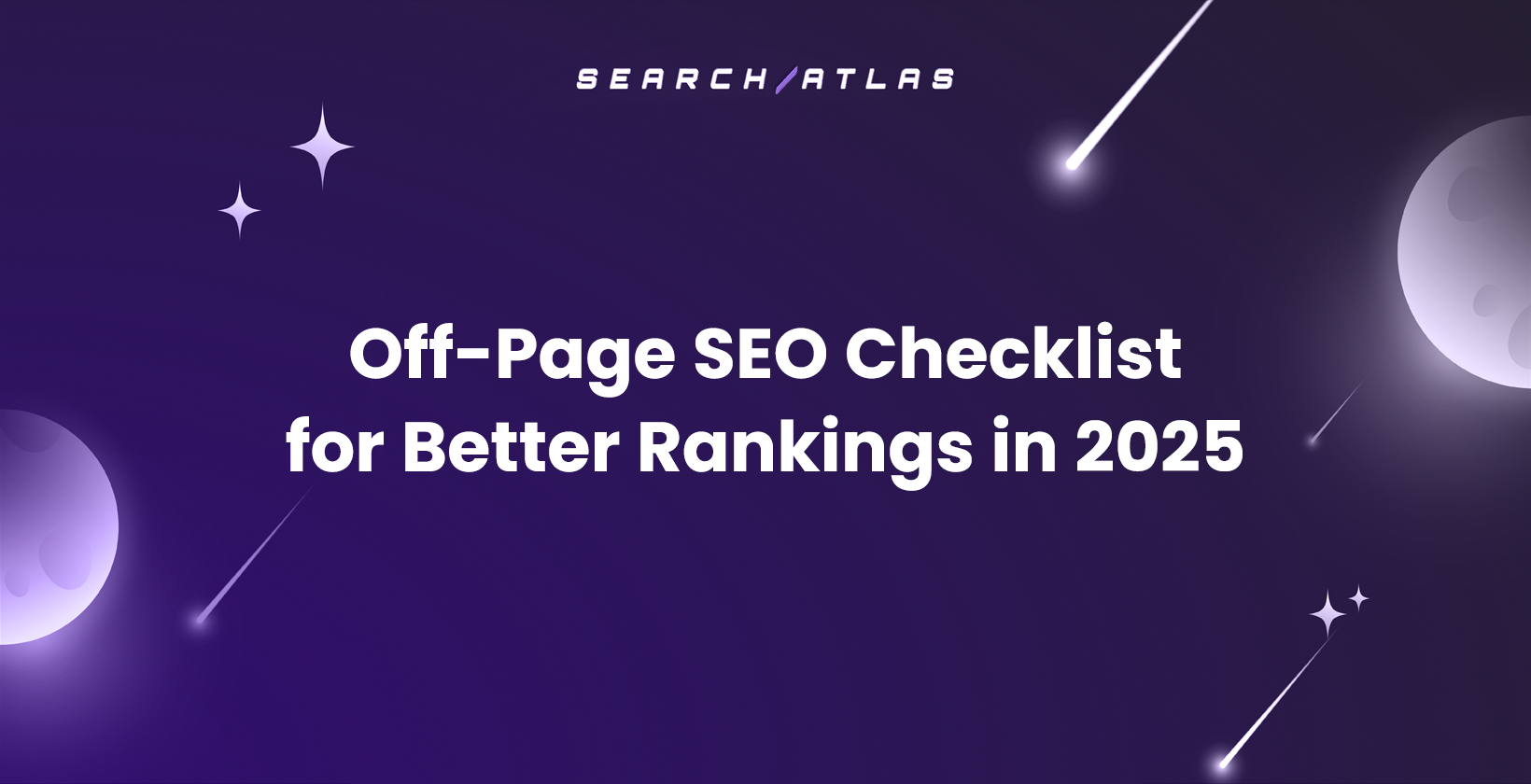 Off-Page SEO Checklist for Better Rankings in 2025 - Search Atlas - Advanced SEO Software