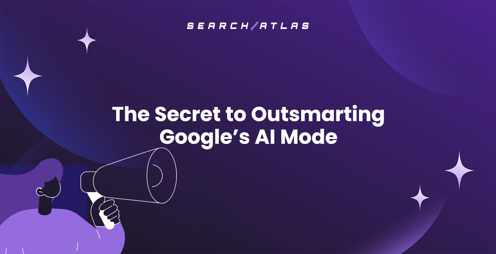 The Secret to Outsmarting Google’s AI Mode