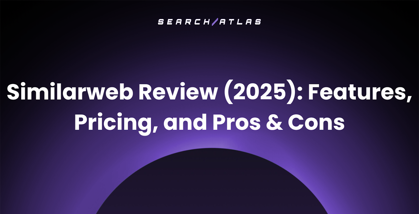 Similarweb Review (2025): Features, Pricing, and Pros & Cons