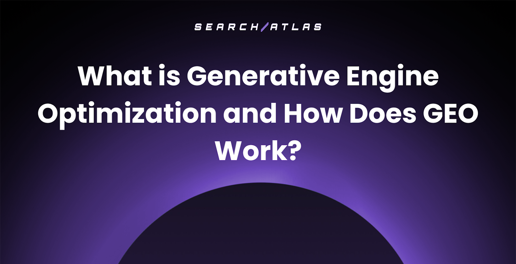 What is Generative Engine Optimization and How Does GEO Work?