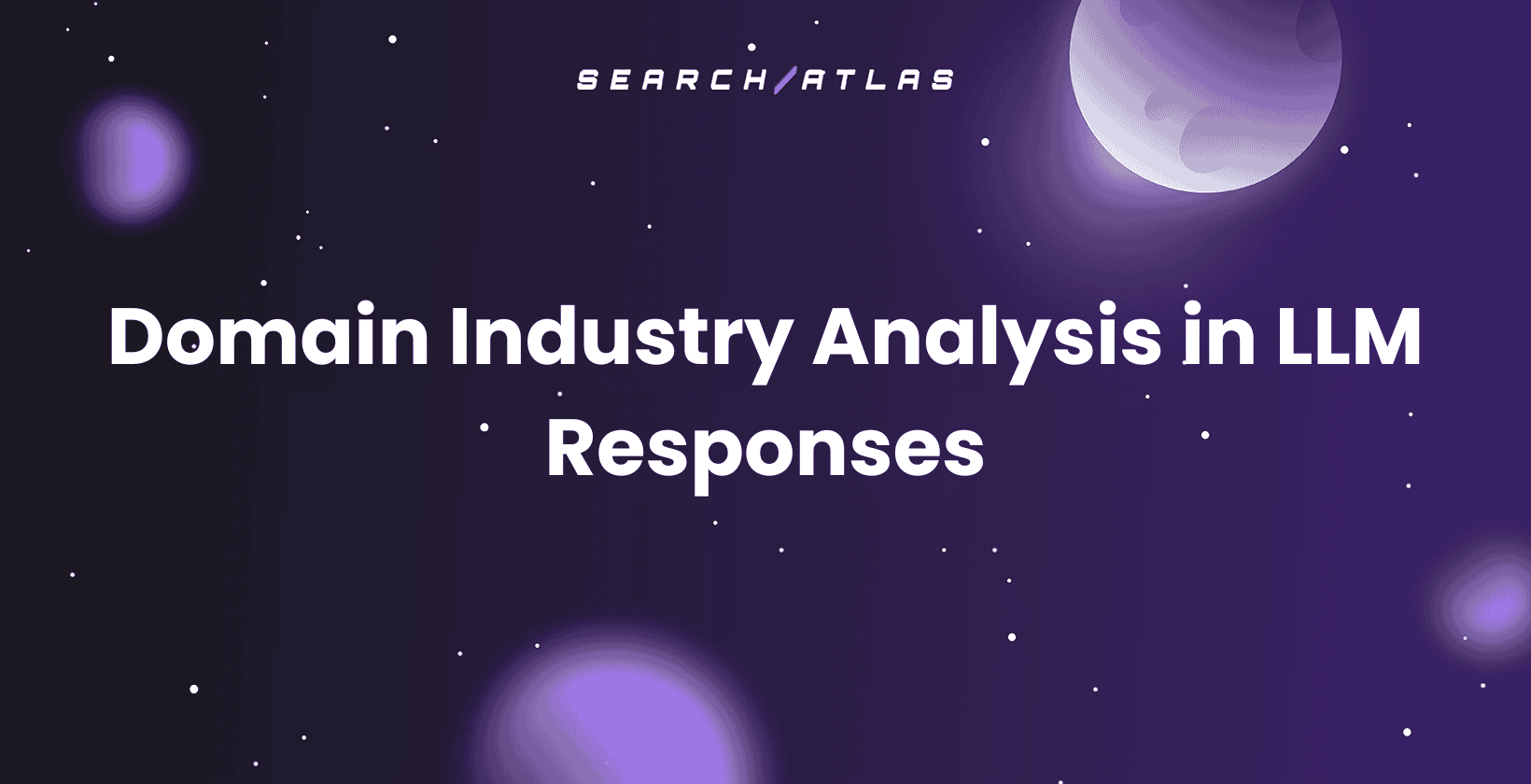 Domain Industry Analysis in LLM Responses - Search Atlas - Advanced SEO ...